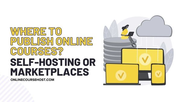 Where Should You Publish Your Online Course where-should-you-publish-your-online-course